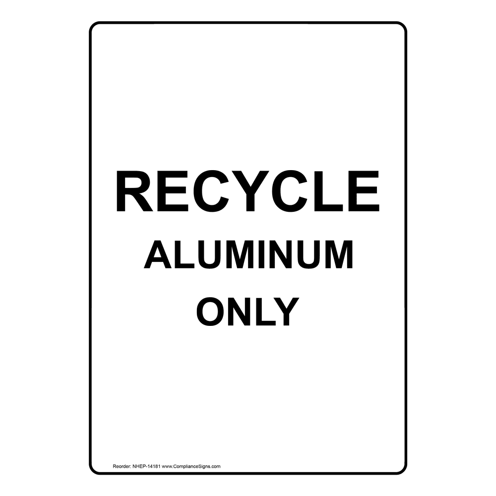 Portrait Recycle Aluminum Only Sign NHEP-14181