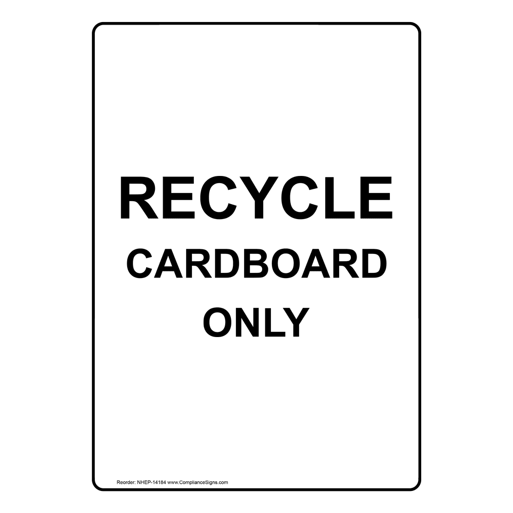 Portrait Recycle Cardboard Only Sign NHEP-14184