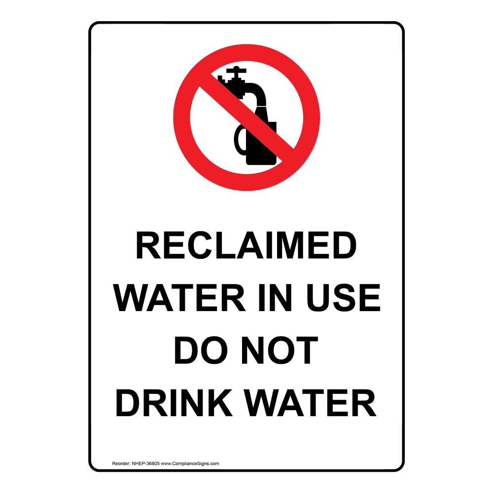 Reclaimed Water In Use Do Not Drink Water Sign With Symbol NHE 36805 reclaimed-water-in-use-do-not-drink-water-sign-with-symbol-nhe-36805
