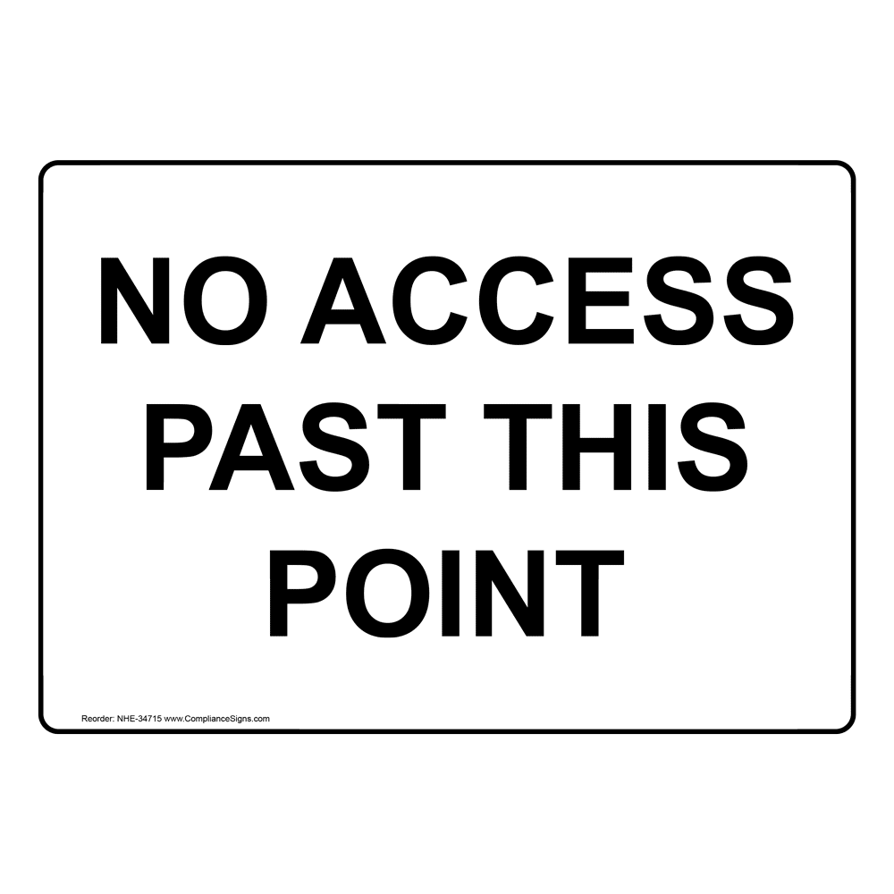 No Access Past This Point Sign NHE-34715