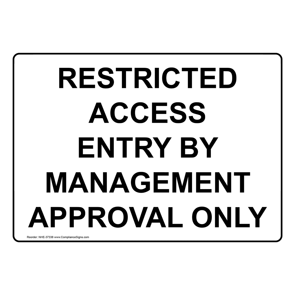 Restricted Access Entry By Management Approval Only Sign NHE-37338