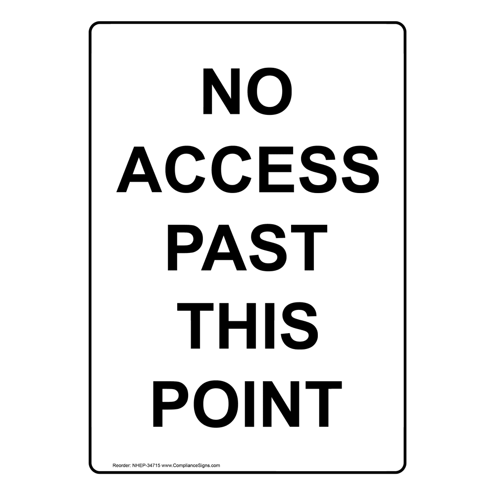 Portrait No Access Past This Point Sign NHEP-34715