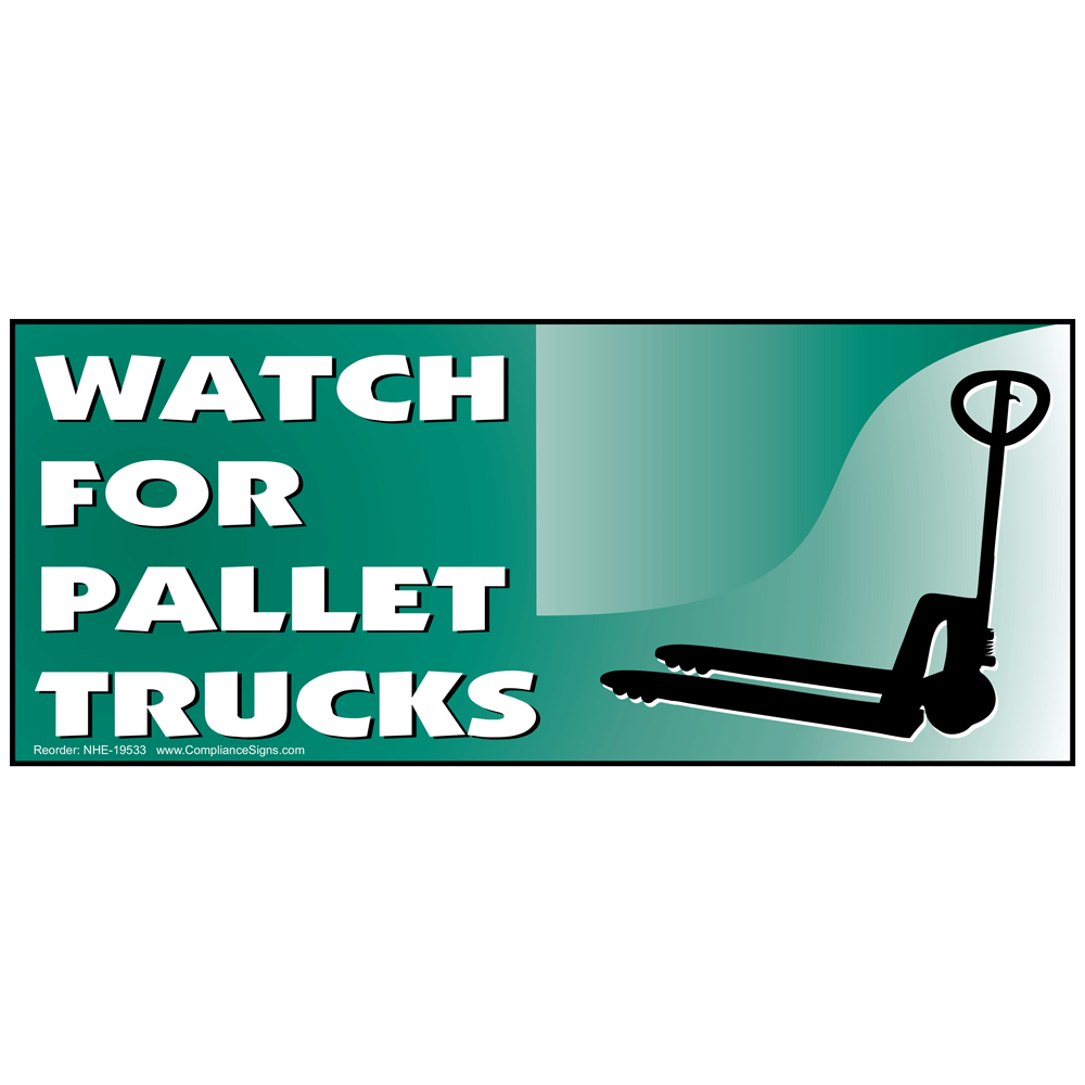 Watch For Pallet Trucks Banner NHE-19533 Safety Awareness