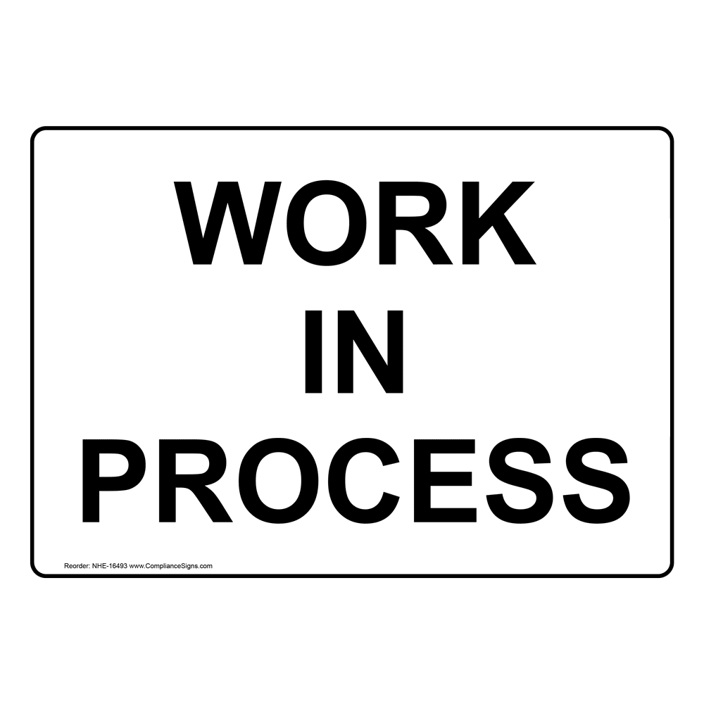 Work In Process Sign Nhe 16493 Industrial Notices 