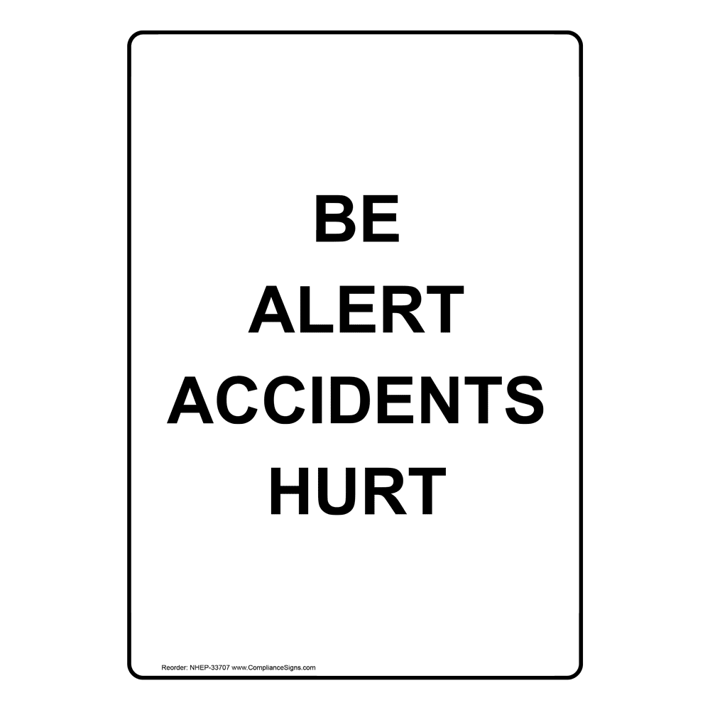 Portrait Be Alert Accidents Hurt Sign NHEP-33707