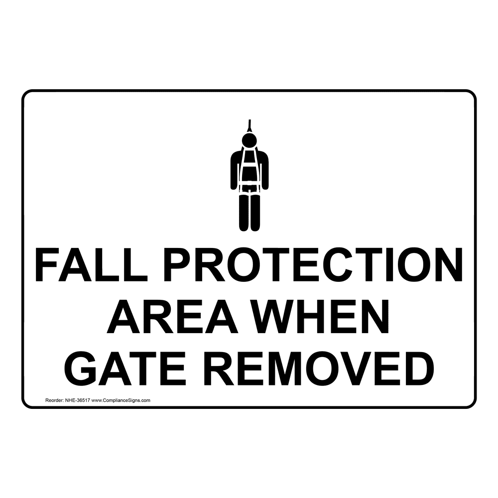 Fall Protection Area When Gate Removed Sign With Symbol NHE-36517