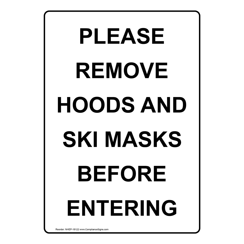 Portrait Please Remove Hoods And Ski Masks Before Sign NHEP-18122