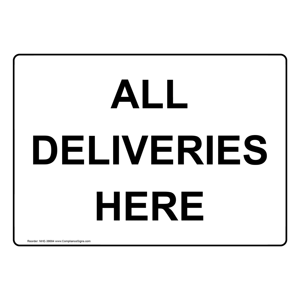 All Deliveries Here Sign NHE-38684