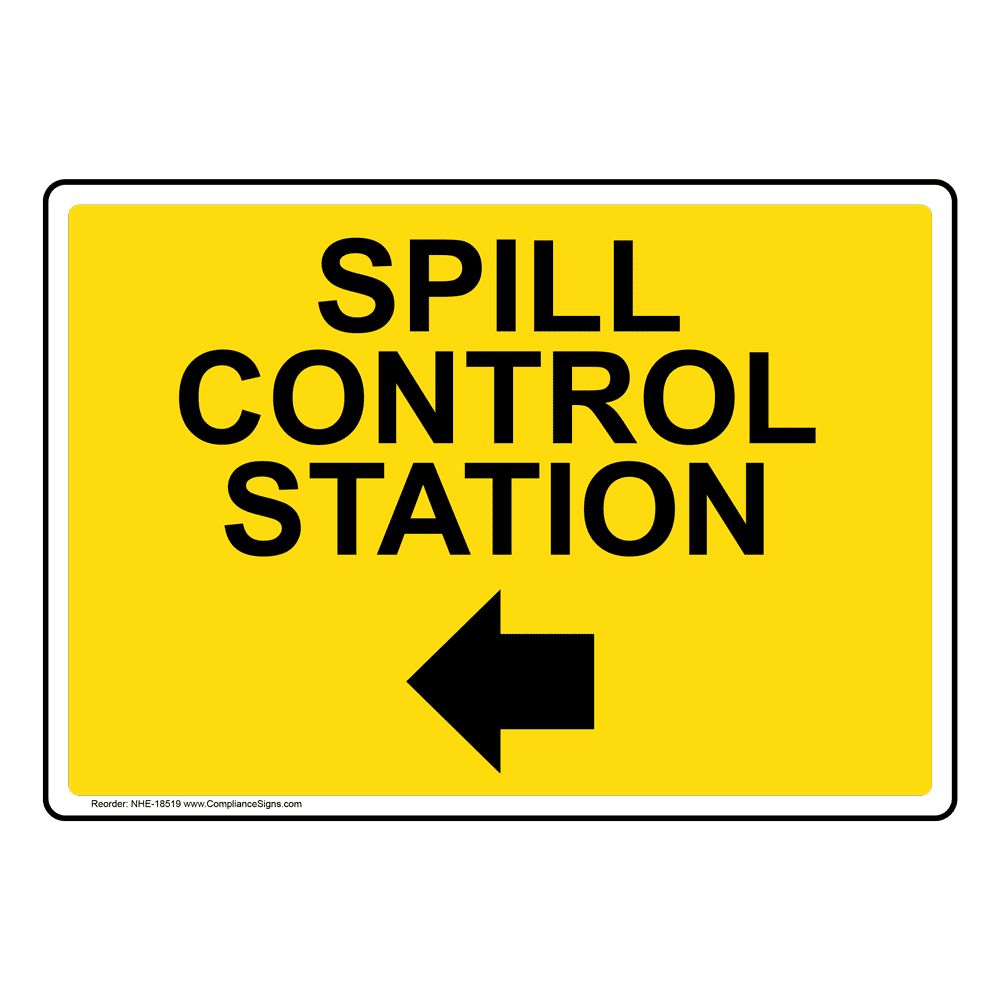 Spill Control Station [With Left Arrow] Sign NHE-18519 Facilities