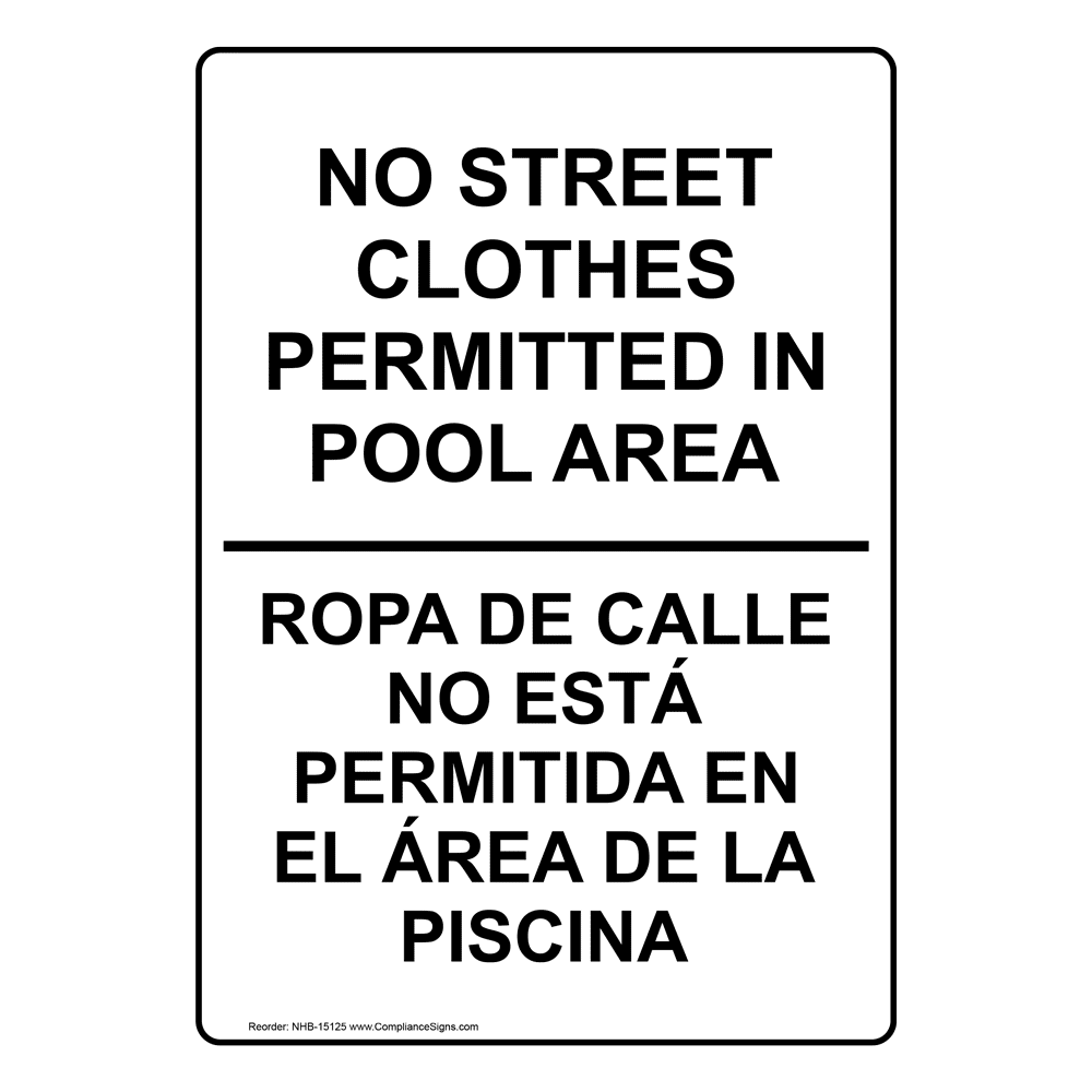 No Street Clothes Permitted In Pool Area Bilingual Sign NHB 15125 No Street Clothes Permitted In Pool Area Bilingual Sign NHB 15125