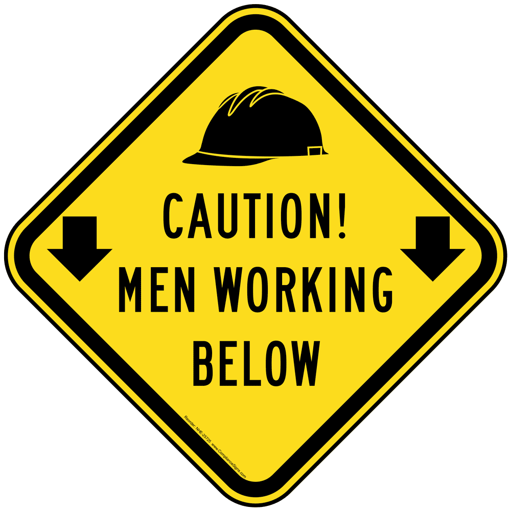Caution! Men Working Below Reflective Sign With Symbol NHE-25725