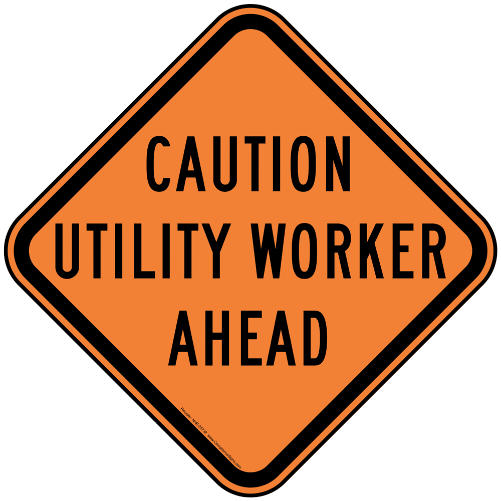 Caution Utility Worker Ahead Reflective Sign NHE-25732