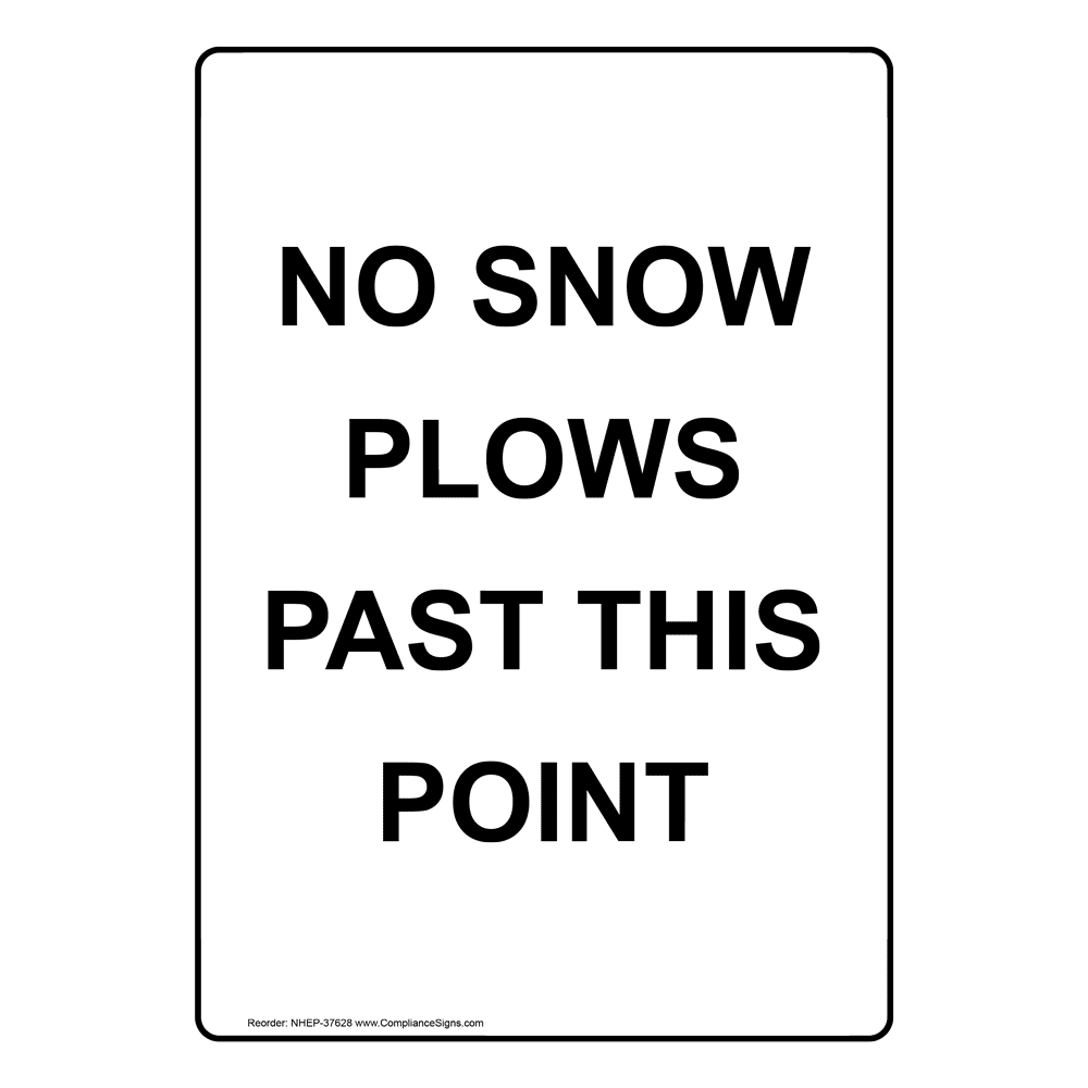 No Snow Plows Past This Point Sign NHE-37628