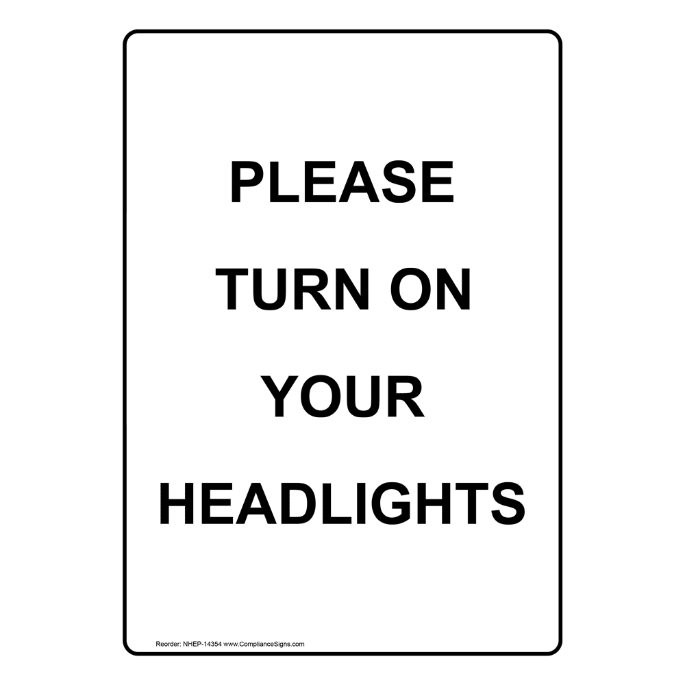 Portrait Please Turn On Your Headlights Sign NHEP-14354