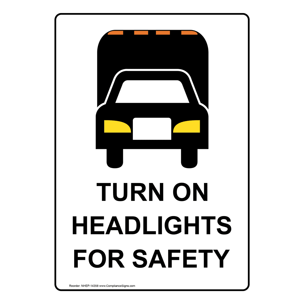 Turn On Headlights For Safety Sign NHE-14358 Transportation