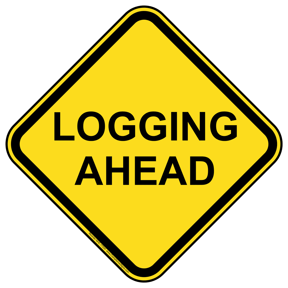 Logging Ahead Sign NHE-17534 Recreation