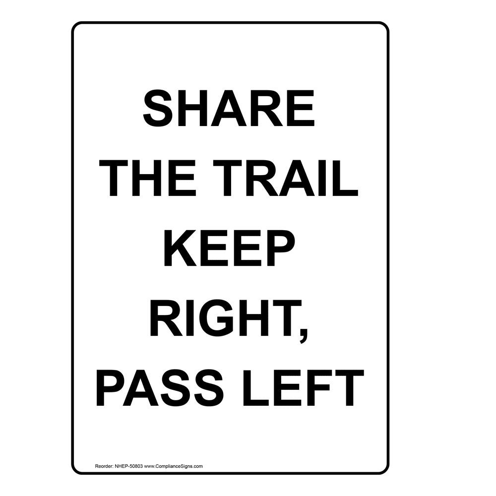 Share The Trail Keep Right, Pass Left Sign NHE-50803