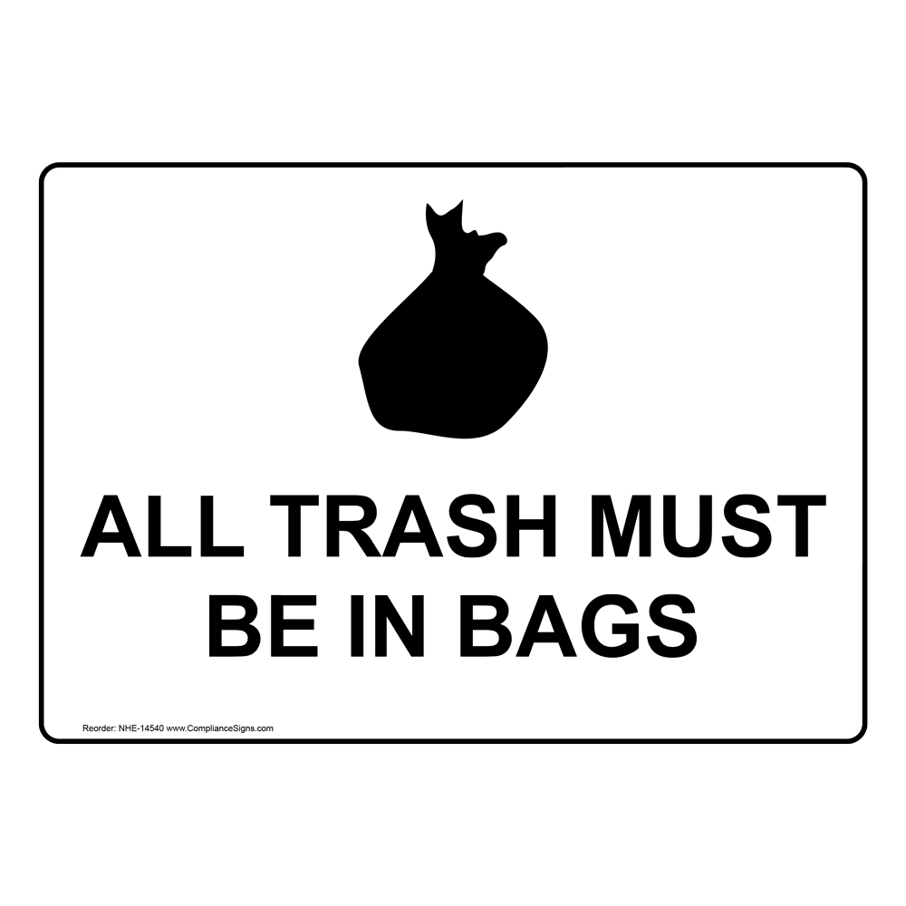 All Trash Must Be In Bags Sign NHE-14540 Recycling / Trash / Conserve