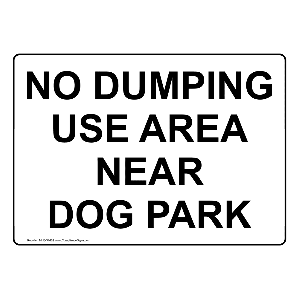 No Dumping Use Area Near Dog Park Sign NHE-34402