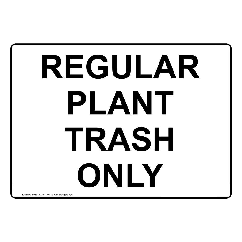 Regular Plant Trash Only Sign NHE-34438