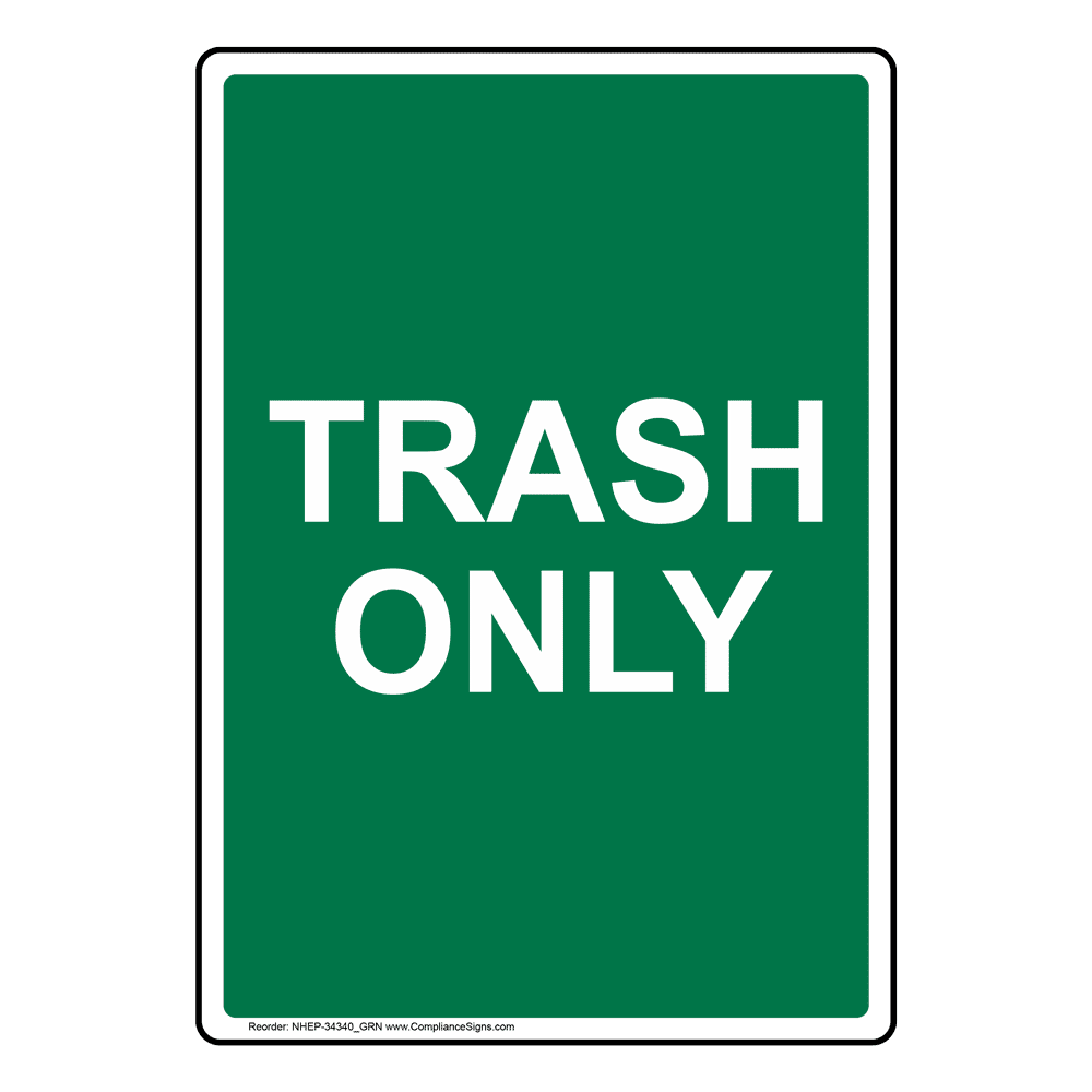 Trash Only Sign NHE-34340_GRN