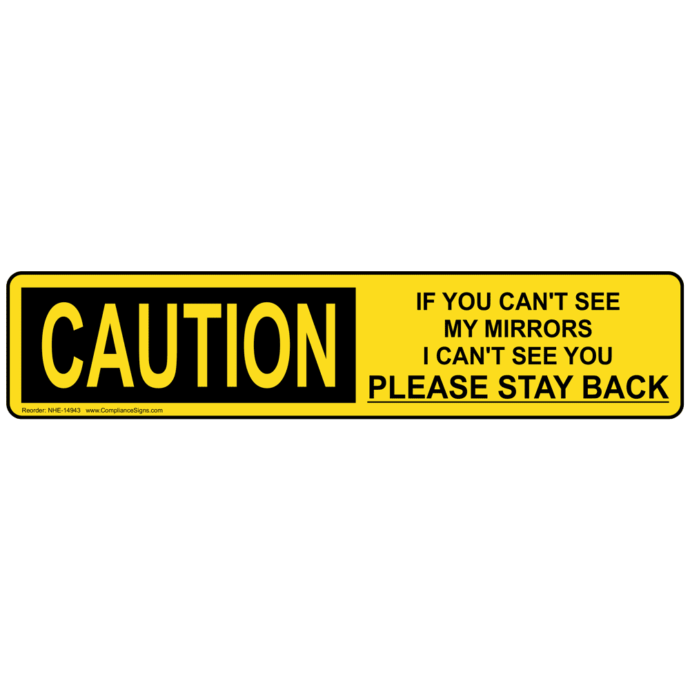 Caution If You Can't See My Mirrors I Can't See You Label NHE-14943 Caution If You Can't See My Mirrors I Can't See You Label NHE-14943