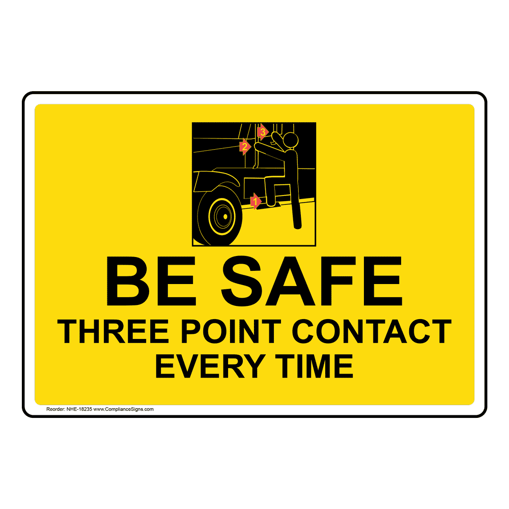 Be Safe Three Point Contact Every Time Sign NHE-18235 Transportation