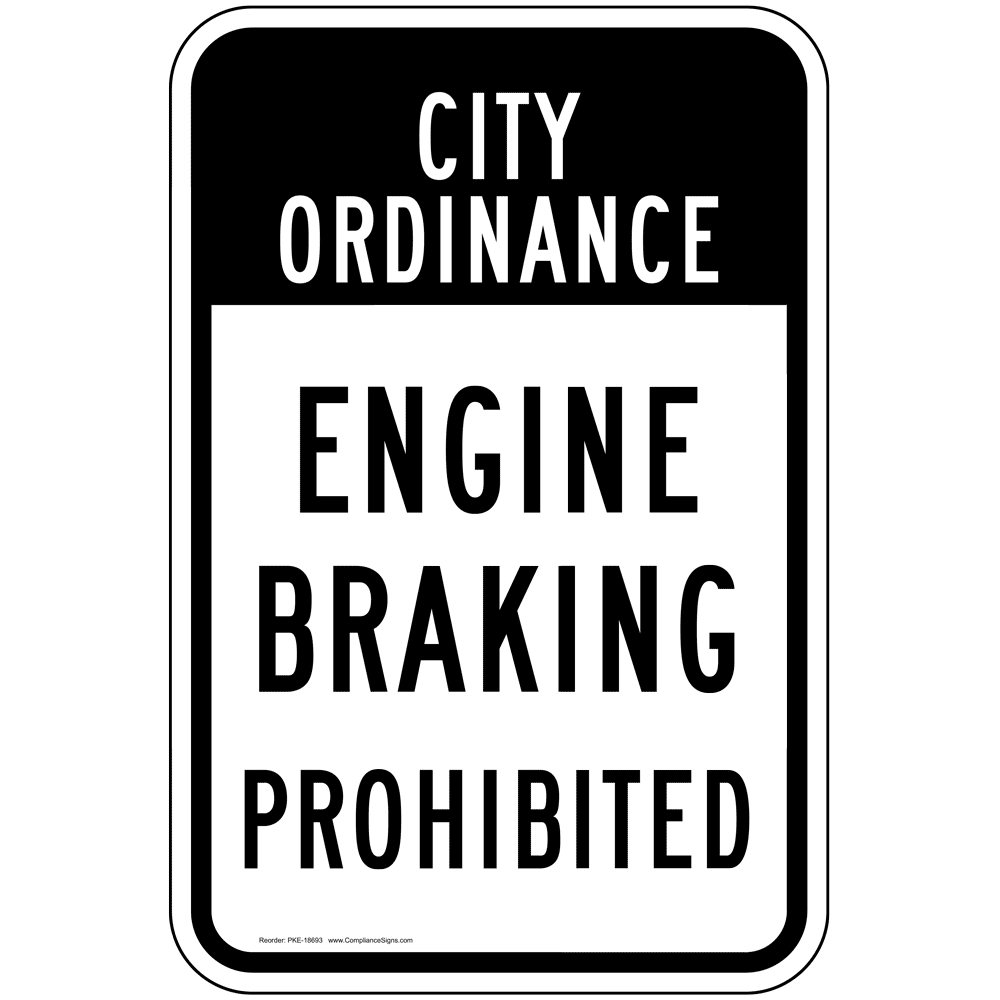 City Ordinance Engine Braking Prohibited Sign PKE-18693 Transportation