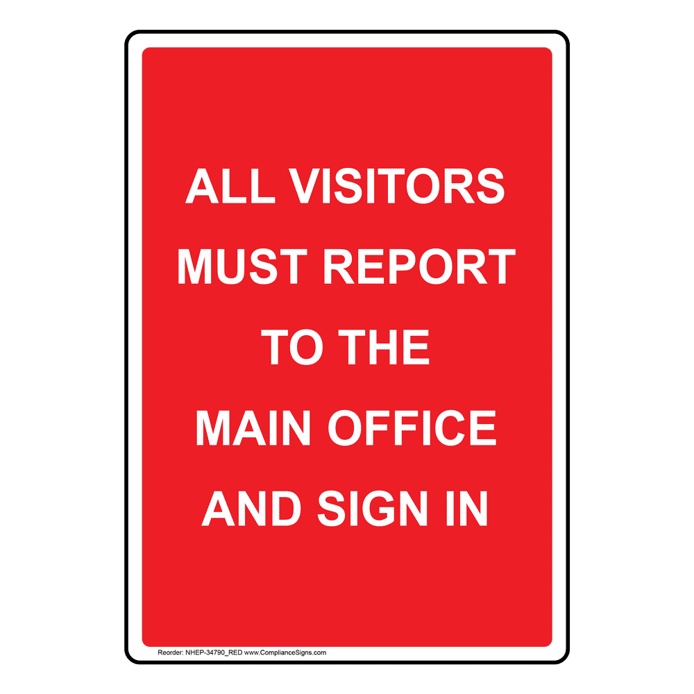 Portrait All Visitors Must Report To The Sign NHEP-34790_RED