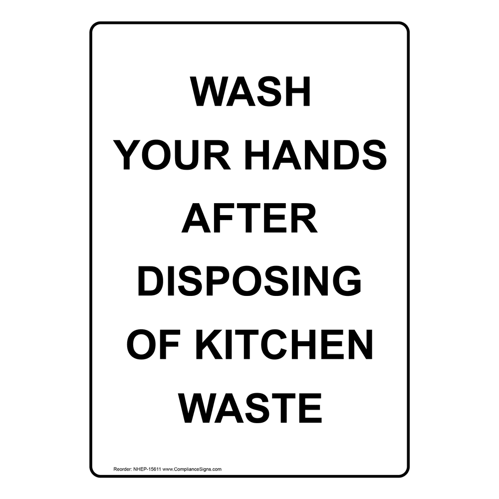 Wash Your Hands After Disposing Of Kitchen Waste Sign NHE-15611