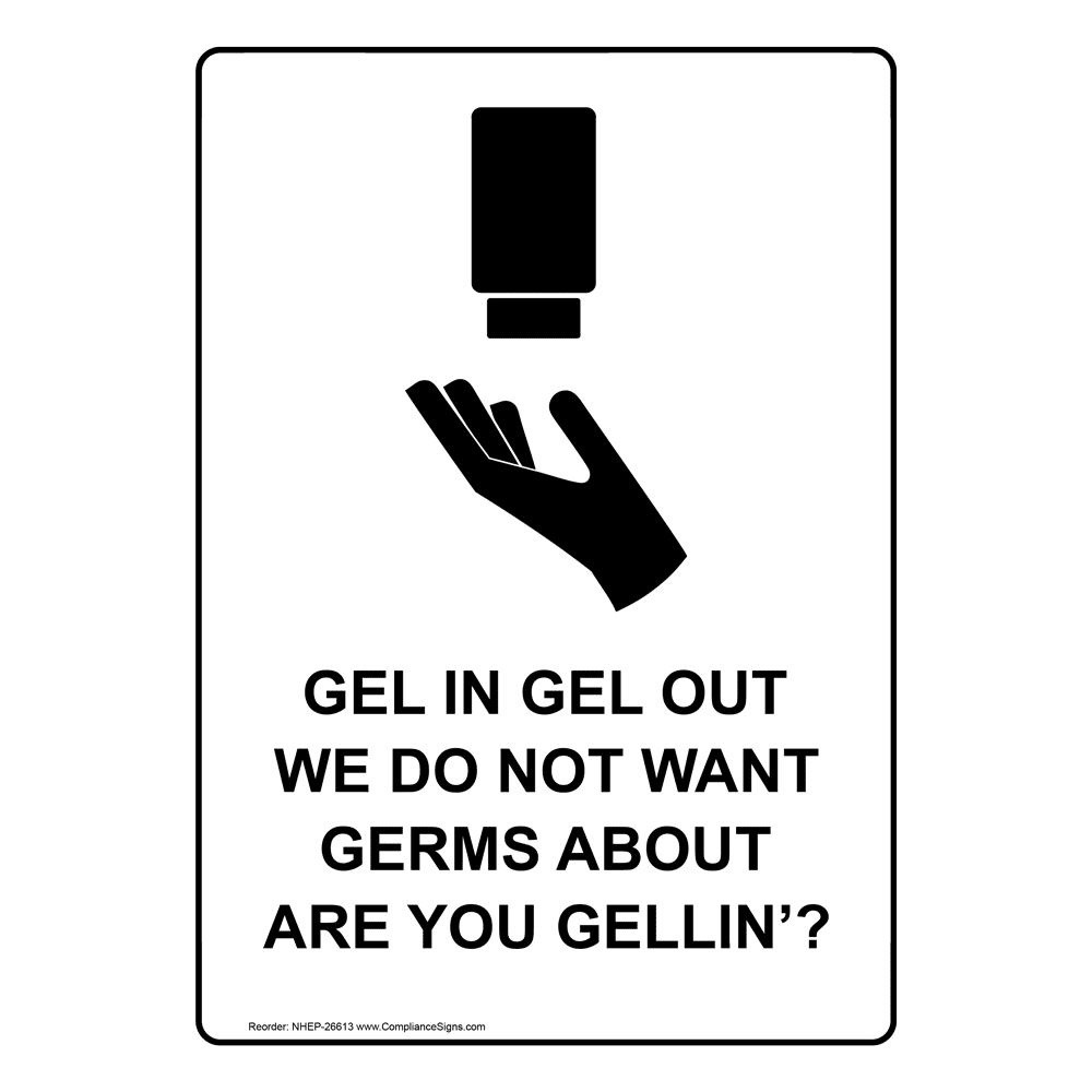 Gel In Gel Out We Do Not Want Germs Sign NHE-26613 Hand Washing