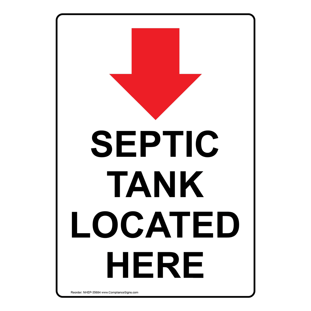 Septic Tank Located Here Sign With Down Arrow NHE-35684