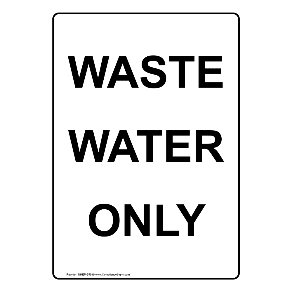 Portrait Waste Water Only Sign NHEP-35699