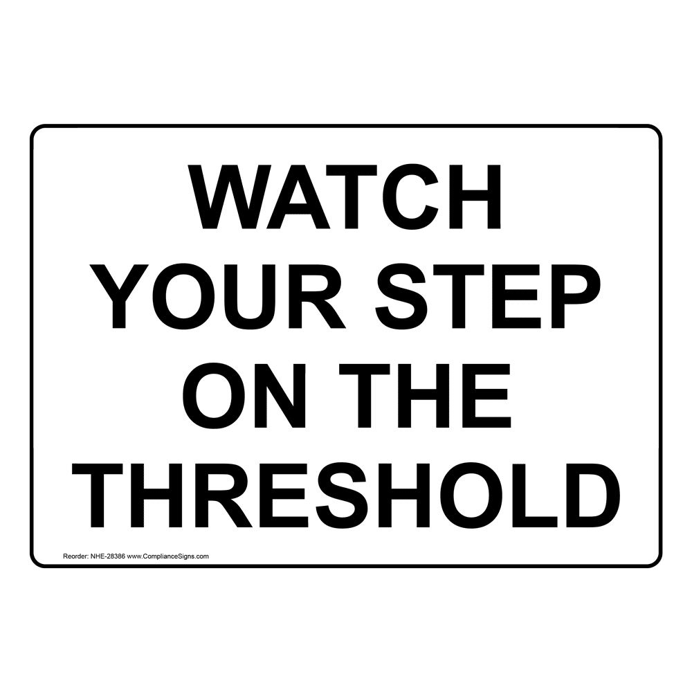 Watch Your Step On The Threshold Sign NHE-28386
