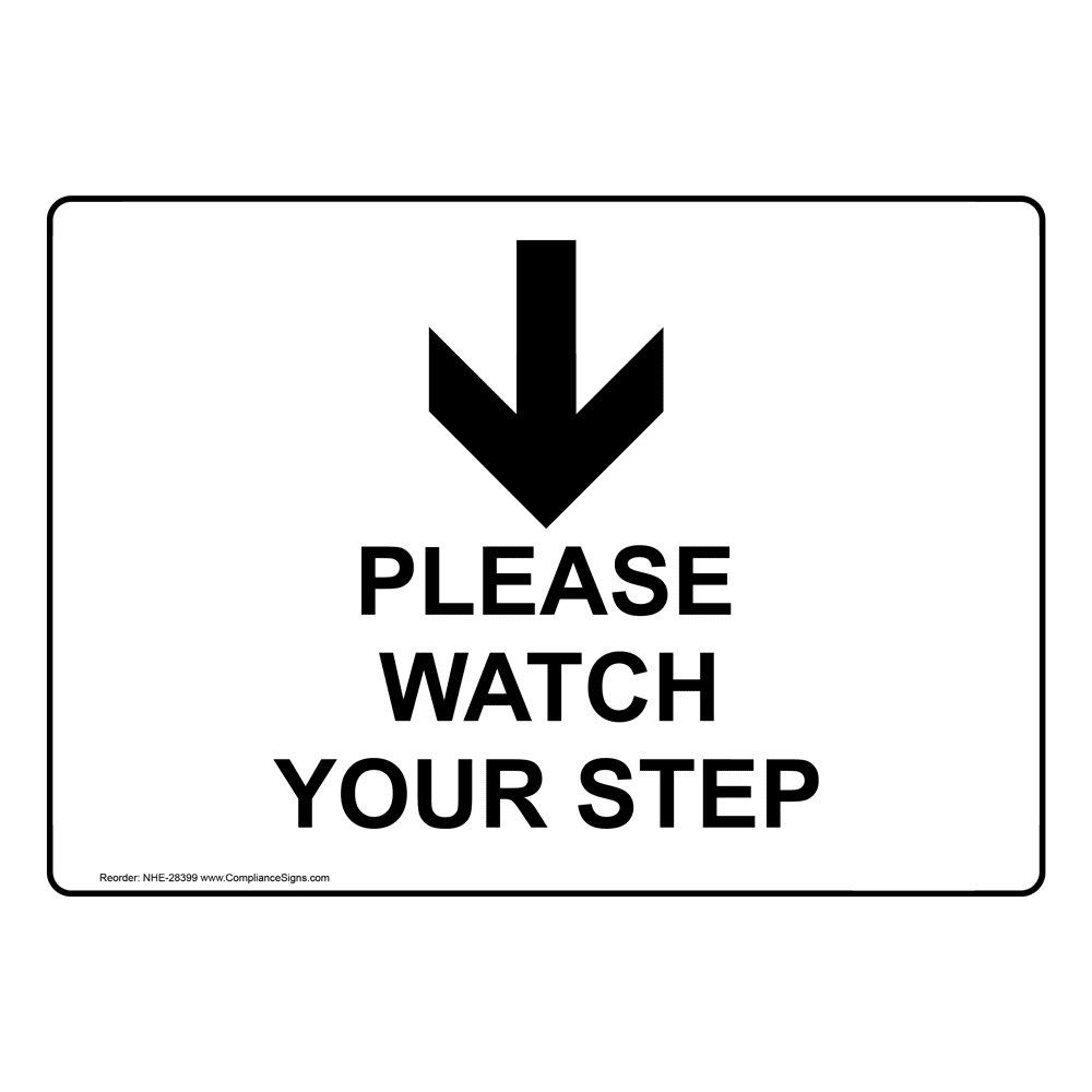 Please Watch Your Step [Down Arrow] Sign With Symbol NHE-28399