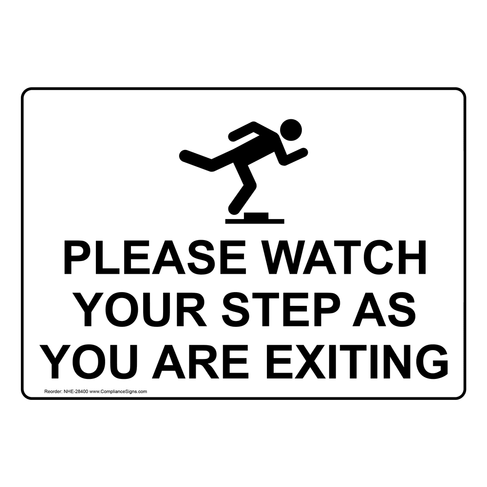 Please Watch Your Step As You Are Exiting Sign With Symbol NHE-28329