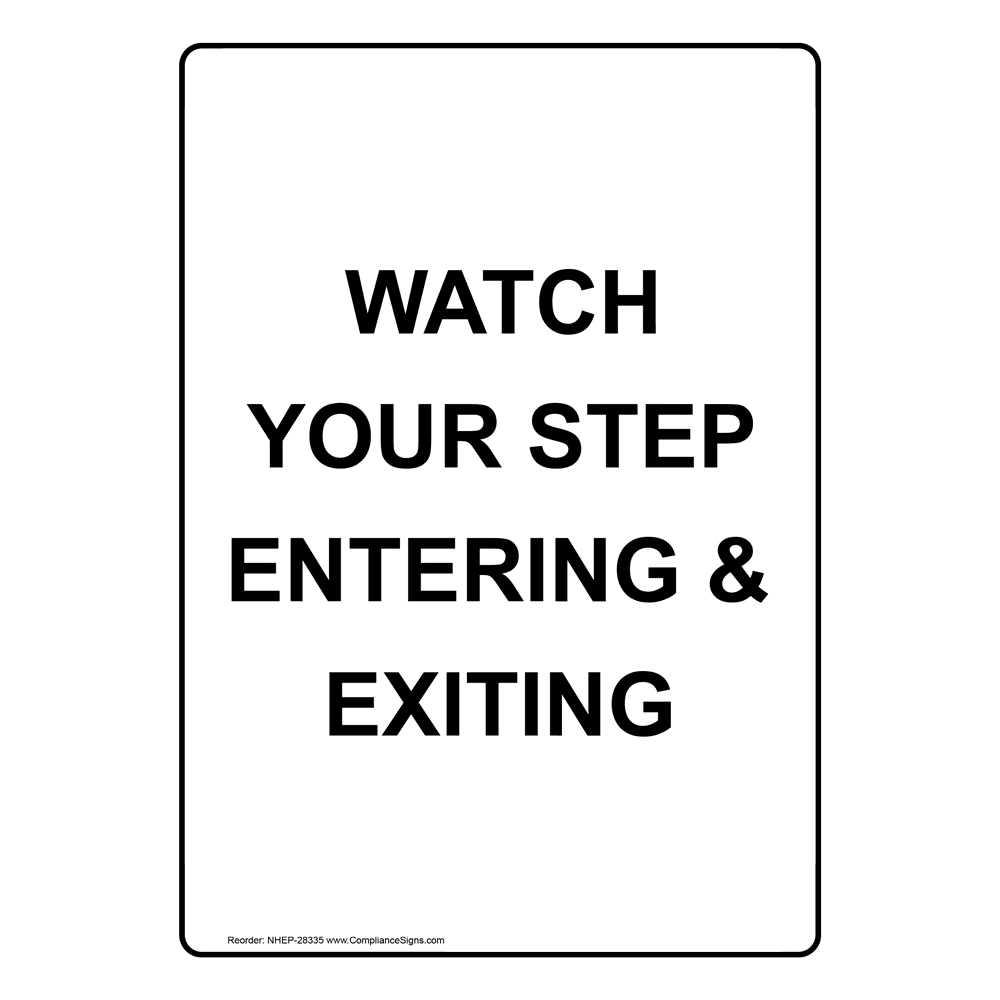 Portrait Watch Your Step Entering And Exiting Sign NHEP-28335