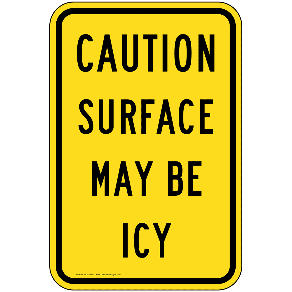 Caution Surface May Be Icy Sign PKE-19455 Watch Your Step