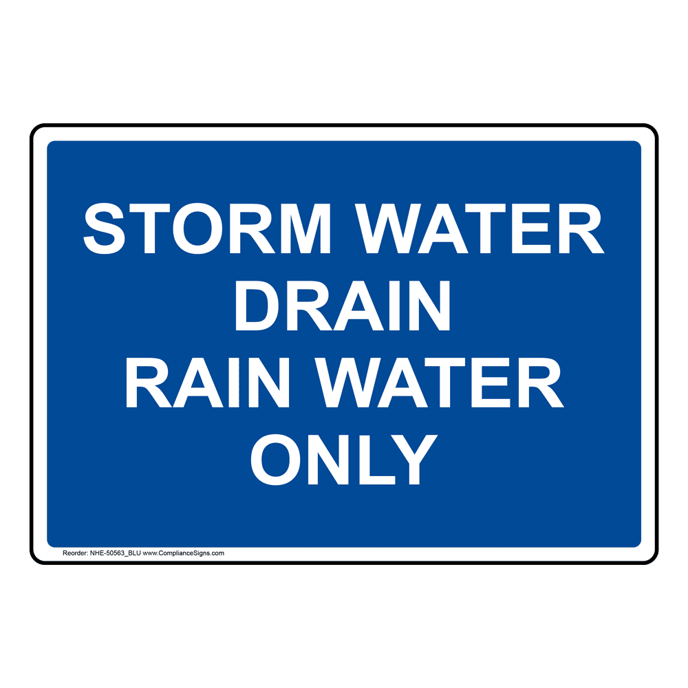 Storm Water Drain Rain Water Only Sign NHE-50563_BLU