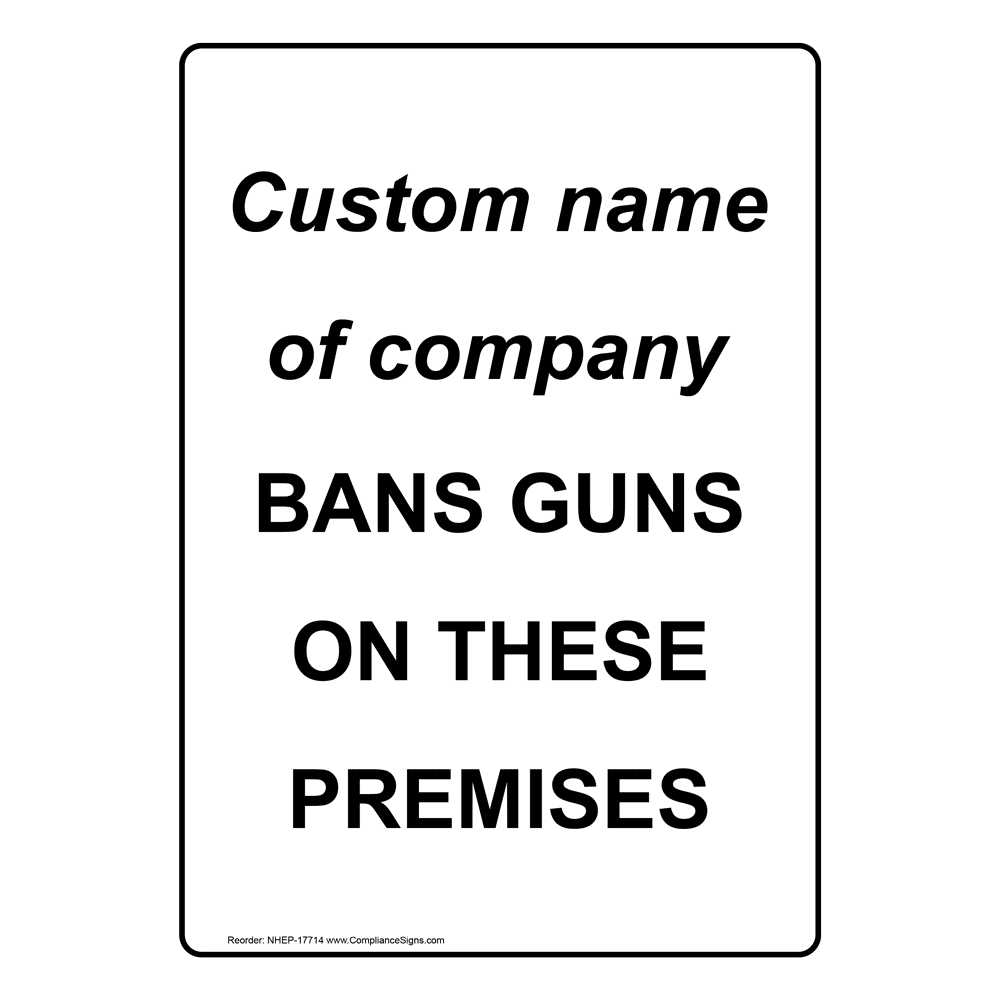 Custom Guns Banned on Premises Sign NHE-17714 Weapons Restricted