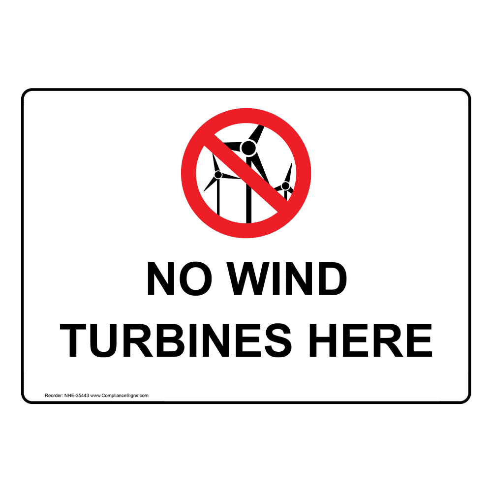 No Wind Turbines Here Sign With Symbol NHE-35443