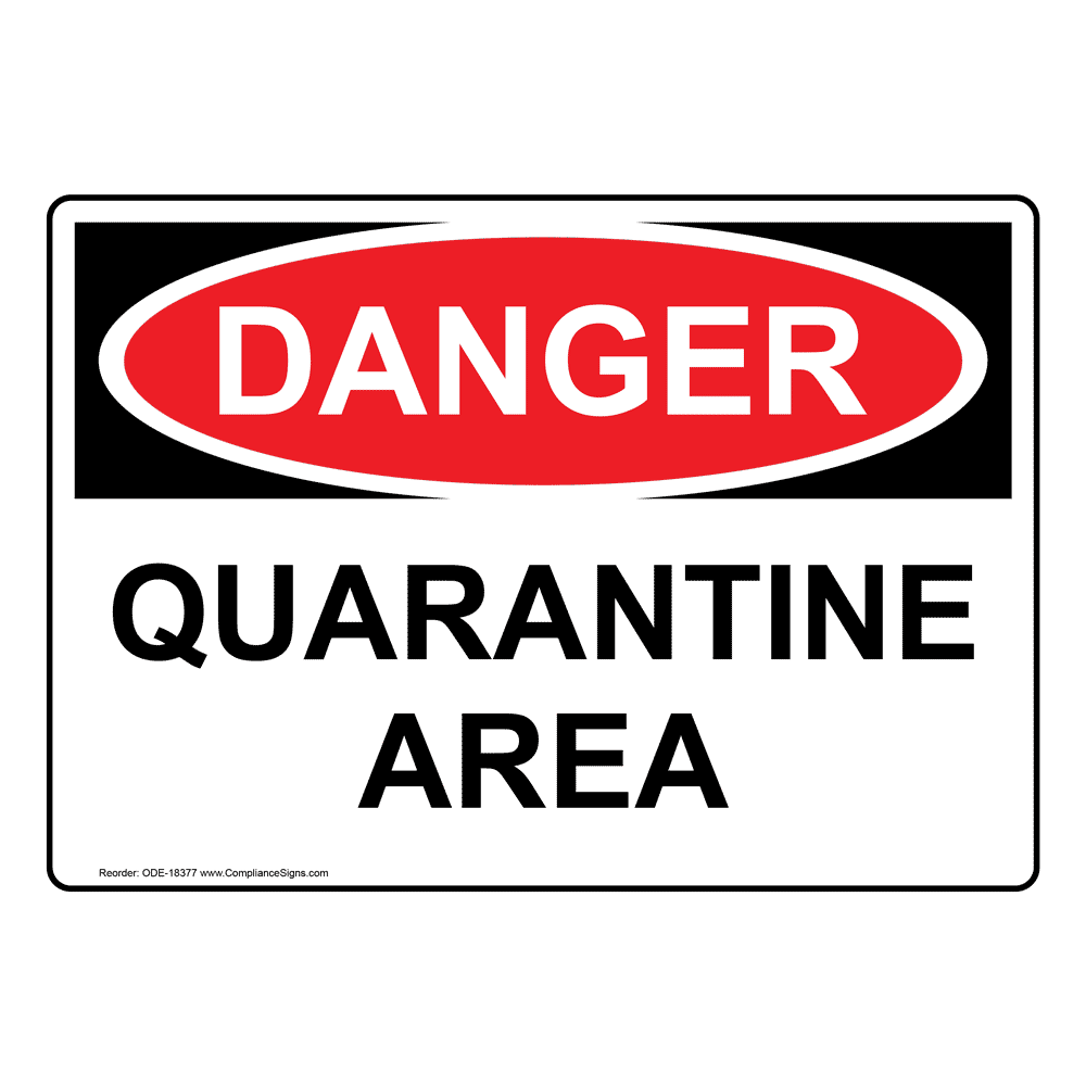 OSHA DANGER Quarantine Area Sign ODE-18377 Medical Facility