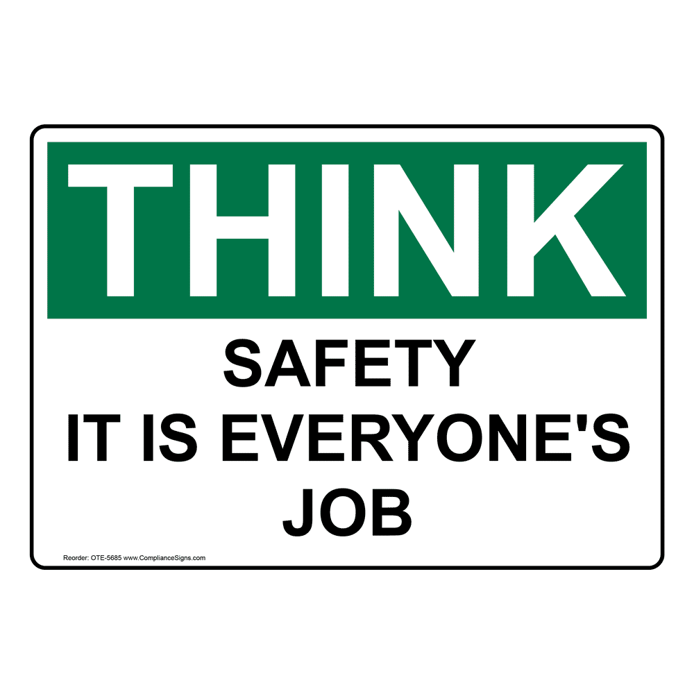 OSHA THINK Safety It Is Everyone's Job Sign OTE-5685 Safety Awareness